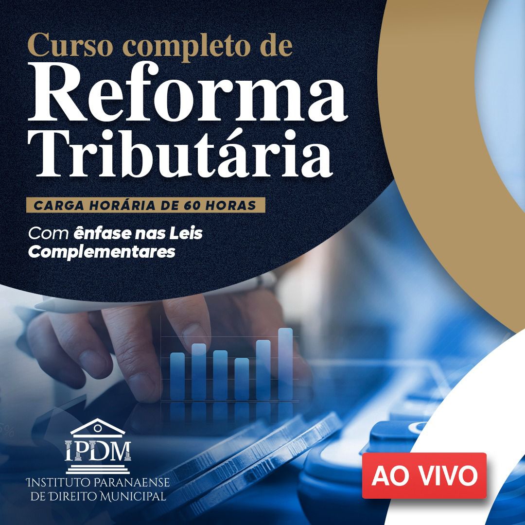 Curso avançado da Reforma Tributária: estudo com base nas Leis ...